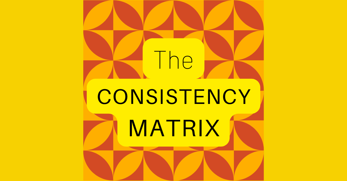 The CONSISTENCY Matrix – STATS AUNTIE